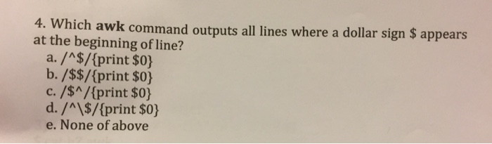 Solved Which Awk Command Outputs All Lines Where A Dollar 