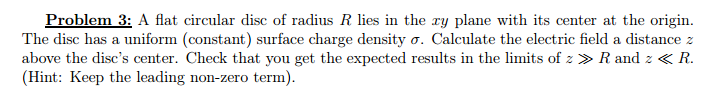 Solved A flat circular disc of radius R lies in the xy plane | Chegg.com