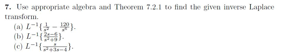 Solved Use appropriate algebra and Theorem 7.2.1 to find the | Chegg.com
