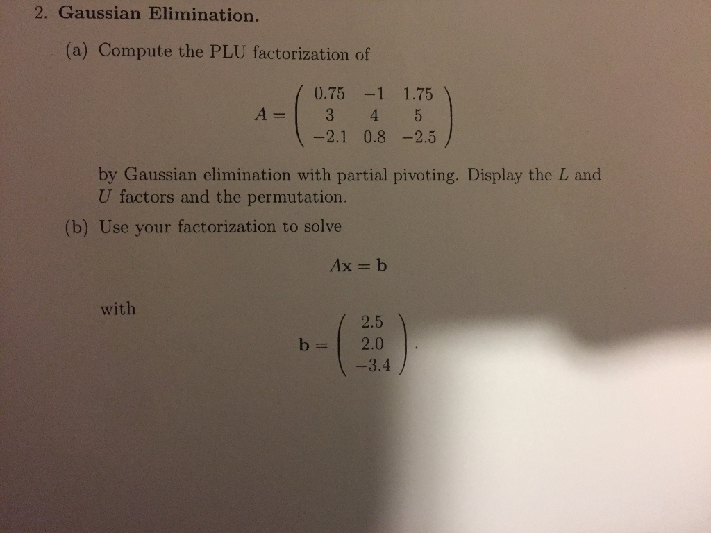 Solved 2. Gaussian Elimination. (a) Compute the PLU | Chegg.com