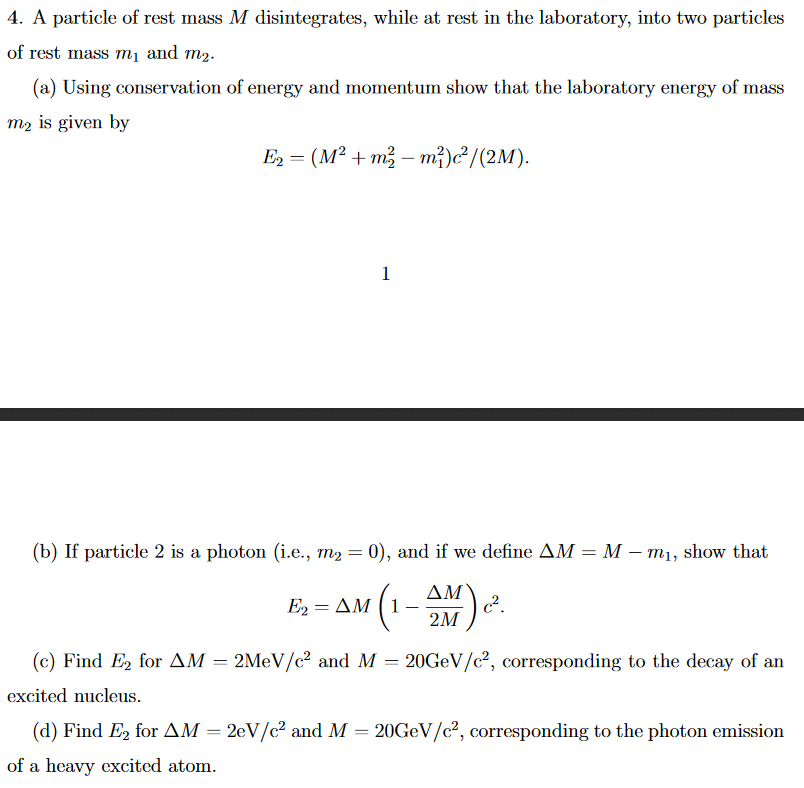 Solved 4. A particle of rest mass M disintegrates, while at | Chegg.com
