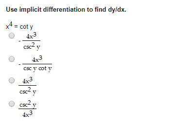 Solved Use implicit differentiation to find dyldx. x"=cot y | Chegg.com