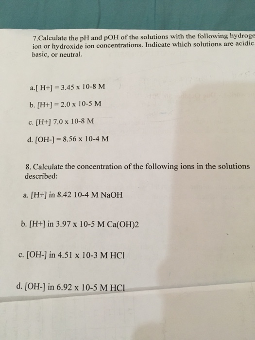 Solved Calculate the pH and pOH of the solutions with the | Chegg.com