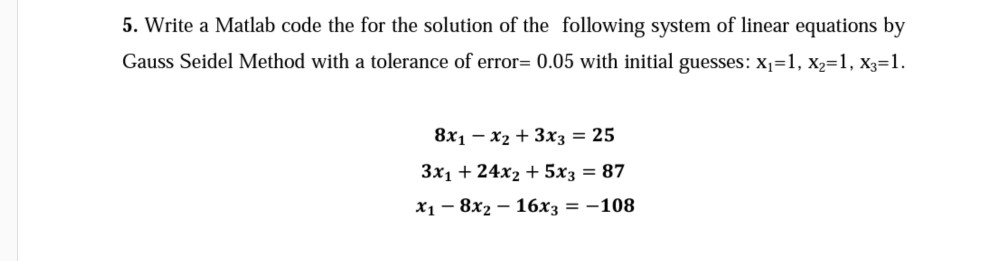 Solved 5. Write a Matlab code the for the solution of the | Chegg.com