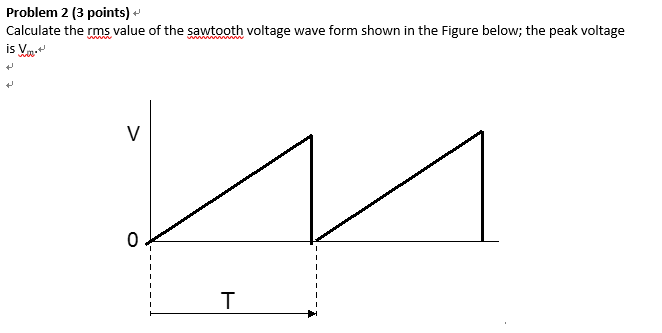 Solved Calculate the rms value of the sawtooth voltage wave | Chegg.com
