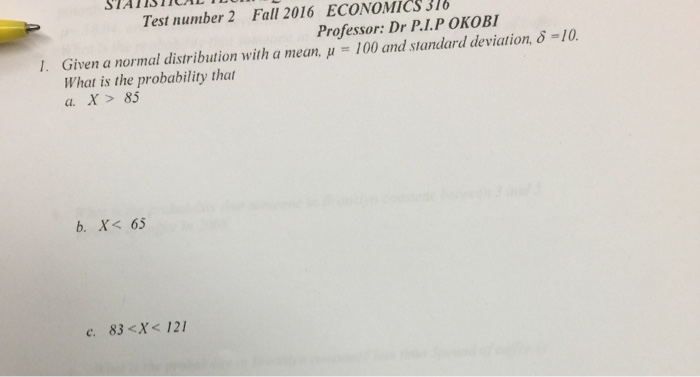 Solved Given a normal distribution with a mean.mu = 100 and | Chegg.com