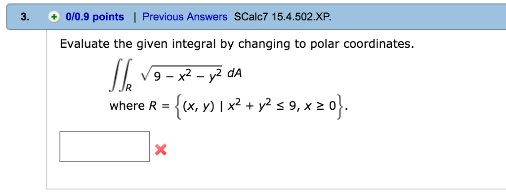 Solved Evaluate the given integral by changing to polar | Chegg.com