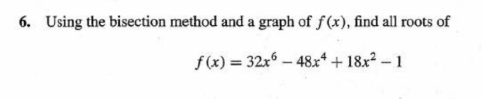 Solved 6. Using the bisection method and a graph of f (r), | Chegg.com