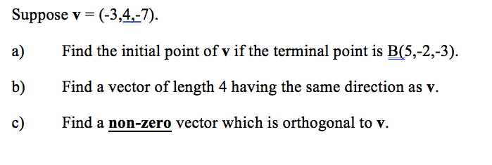 Solved Suppose v = (-3, 4, -7). Find the initial point of v | Chegg.com