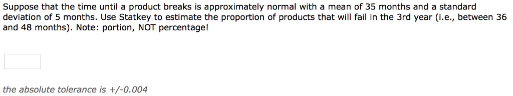 Solved Suppose that the time until a product breaks is | Chegg.com