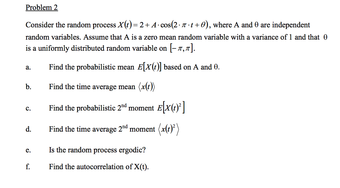 Consider the random process X(t) = 2 + A cos(2 pi | Chegg.com