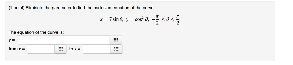 Solved (1 point) Eliminate the parameter to find the | Chegg.com