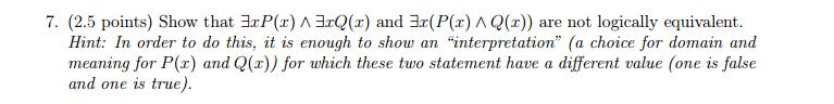 Solved Show that xP(x)^xQ(x) and x(P(x)^Q(x)) are not | Chegg.com