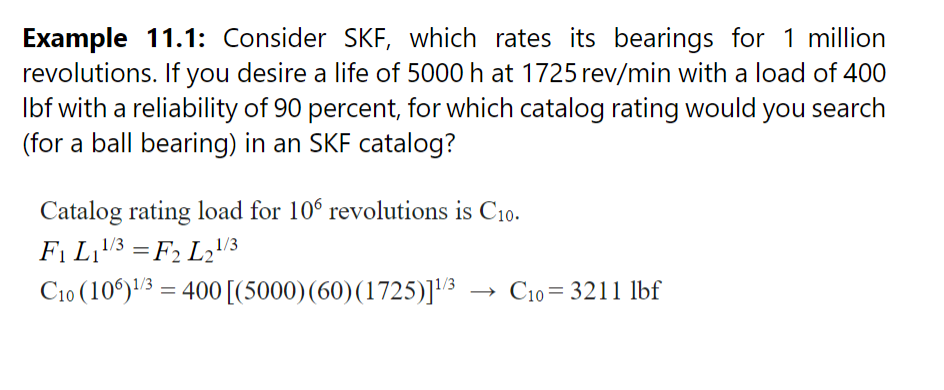 Solved Example 11.1: Consider SKF, which rates its bearings | Chegg.com Solved Example 11.1: Consider SKF, which rates its bearings | Chegg.com