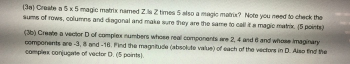 Create a 5 times 5 magic matrix named Z. Is Z times 5 | Chegg.com