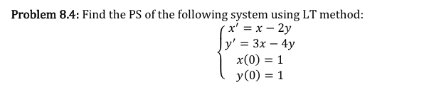 Solved Problem 8.4: Find the PS of the following system | Chegg.com