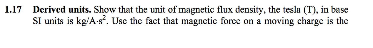 Solved 1.17 Derived units. Show that the unit of magnetic | Chegg.com