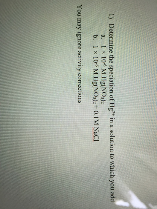 Solved Determine the speciation of Hg^2+ in a solution to | Chegg.com
