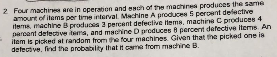 Solved 2. Four machines are in operation and each of the | Chegg.com