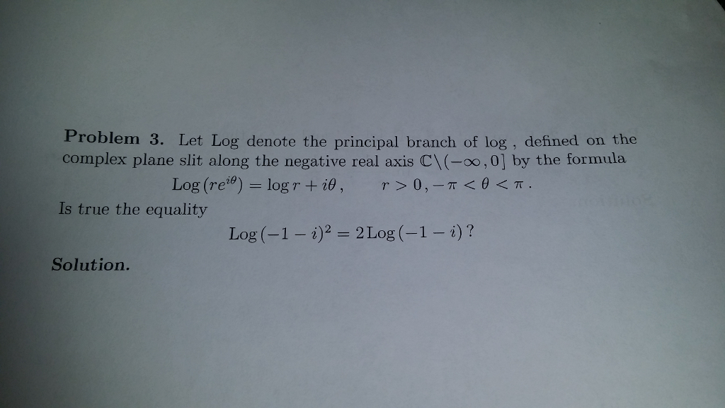 Solved Let Log denote the principal branch of log, defined | Chegg.com