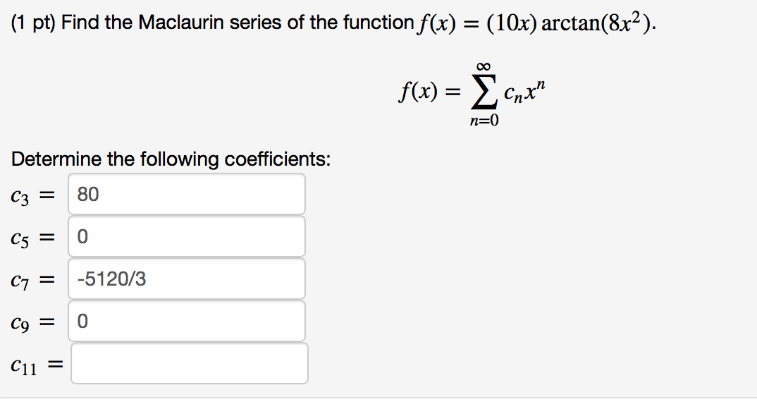 Solved Find the Maclaurin series of the function f(x) = (10 | Chegg.com