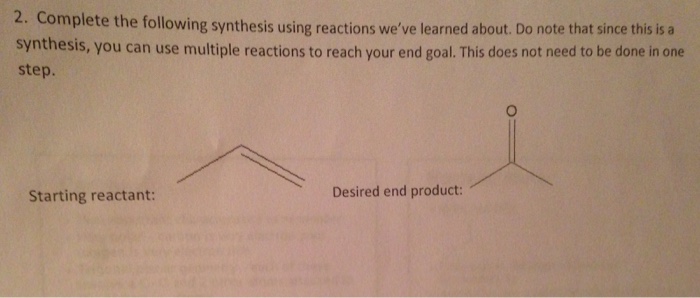 Solved 2. Complete the following synthesis using reactions | Chegg.com