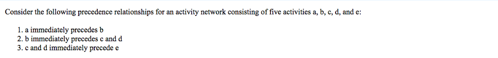 Solved Consider the following precedence relationships for | Chegg.com