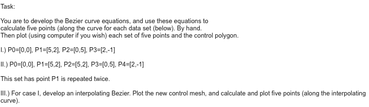 Solved You Are To Develop The Bezier Curve Equations And Use These 1 Answer Transtutors