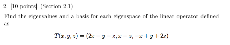 Solved 2. [10 points] (Section 2.1) Find the eigenvalues and | Chegg.com