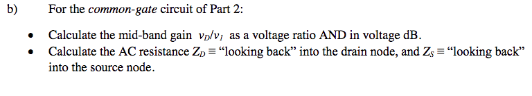 Solved b) For the common-gate circuit of Part 2: .Calculate | Chegg.com