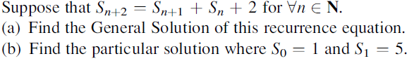 Solved Suppose that Sn+2=Sn+1 + Sn + 2 for alln in N. (a) | Chegg.com