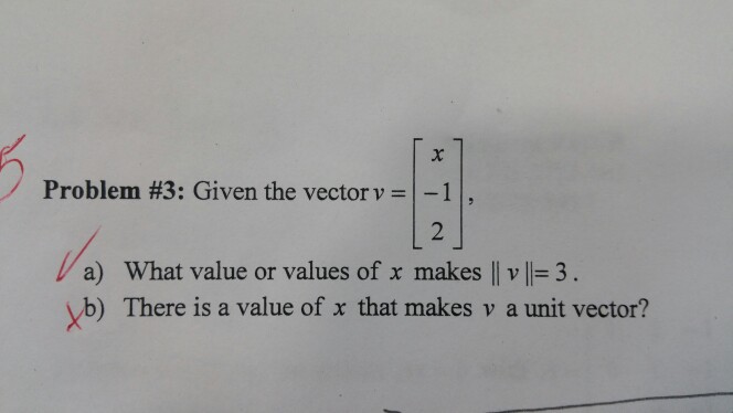 Solved Problem #3: Given the vector v = 1 a) What value or | Chegg.com