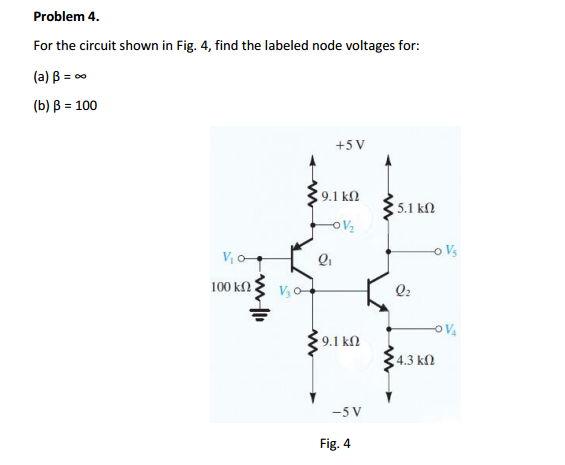 Solved For the circuit shown in Fig. 4, find the labeled | Chegg.com