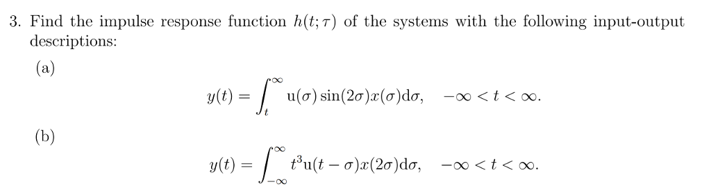 Solved 3 Find the impulse response function h(t:T) of the | Chegg.com