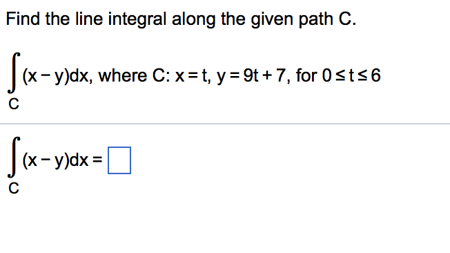 Solved Find the line integral along the given path C. | Chegg.com
