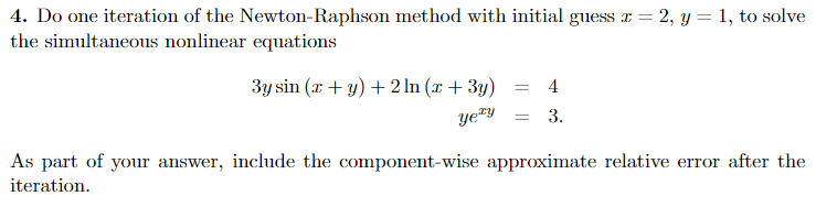 Solved 1. Do one iteration of the Newton-Raphson method with | Chegg.com