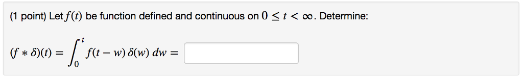 Solved (1 point) Letf(t) be function defined and continuous | Chegg.com