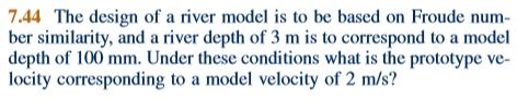 Solved The design of a river model is to be based on Froude | Chegg.com
