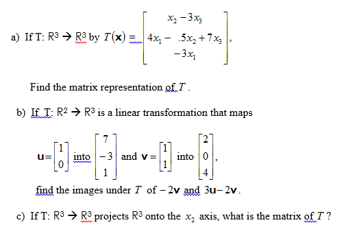 Solved a) if T : R^3 - > R^3 by T(x) = [ ] Find the matrix | Chegg.com