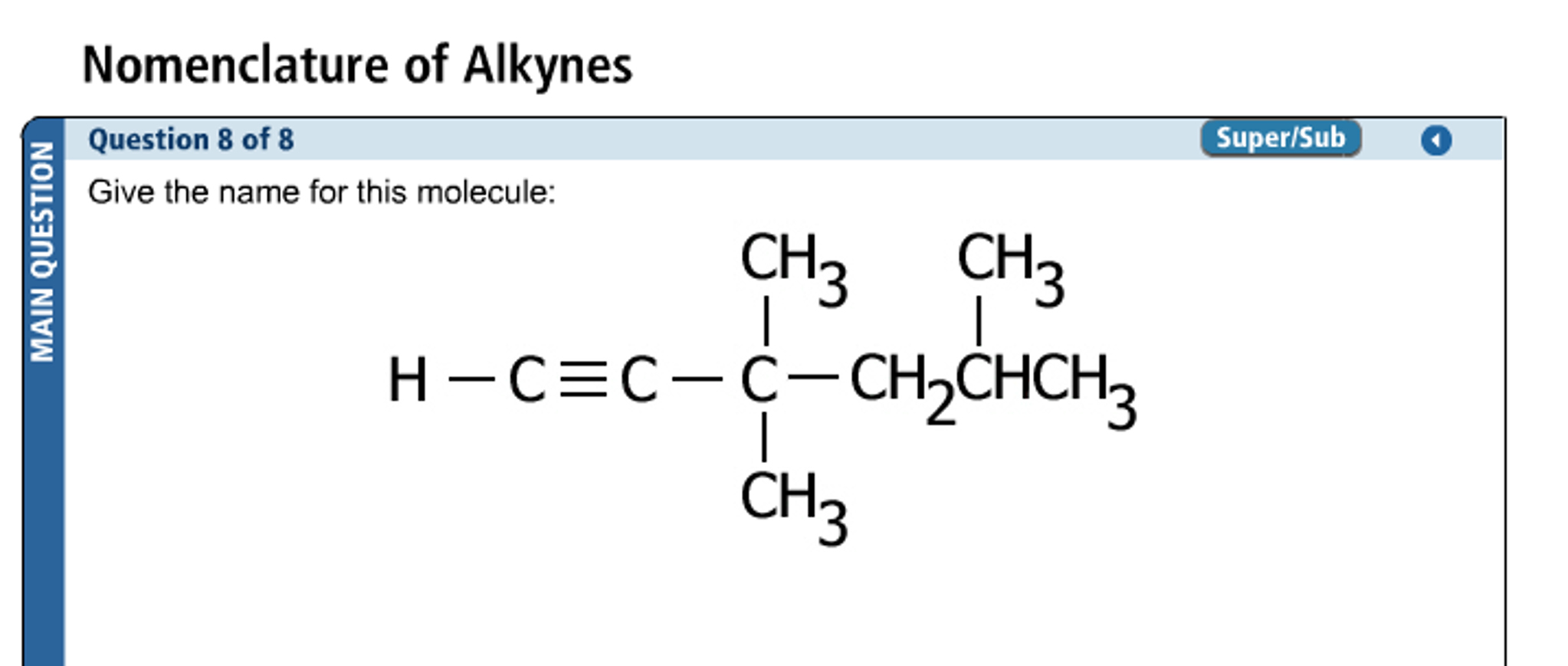 Solved Nomenclature of Alkynes Question 8 of 8 Give the name | Chegg.com