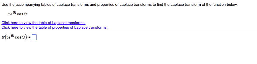Solved Use the accompanying tables of Laplace transforms and | Chegg.com