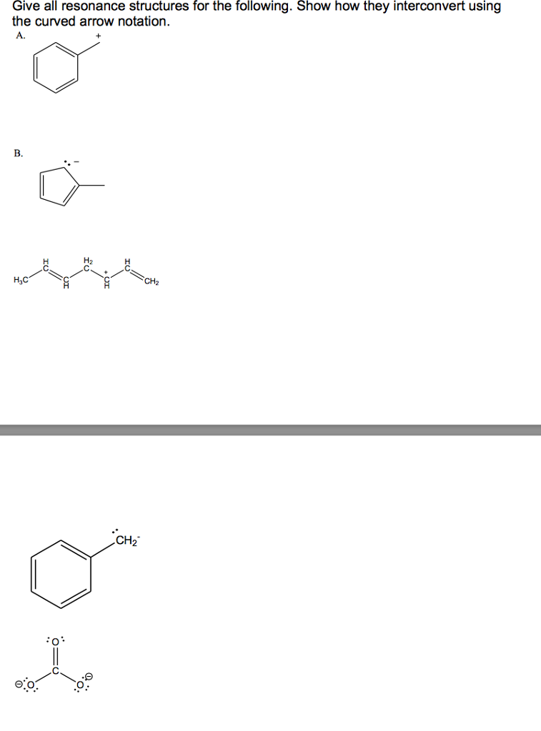 Solved Give all resonance structures for the following. Show | Chegg.com