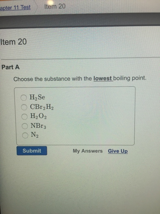 Solved Choose the substance with the lowest boiling point. | Chegg.com