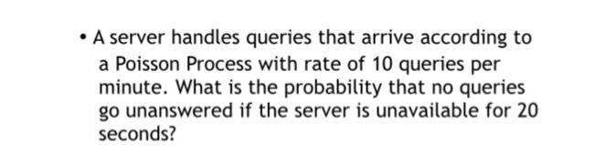 Solved A server handles queries that arrive according to a | Chegg.com