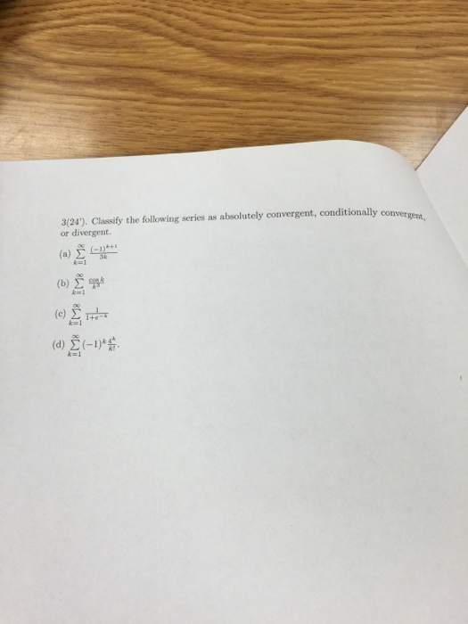 Solved Classify the following series as absolutely | Chegg.com