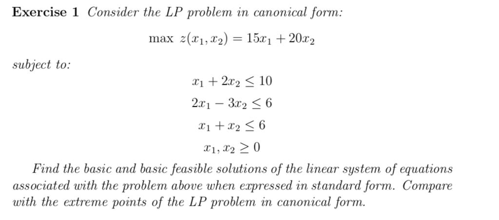 Solved Exercise 1 Consider the LP problem in canonical form | Chegg.com