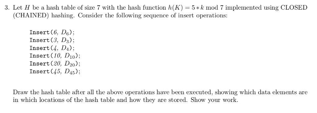 Solved 3. Let H be a hash table of size 7 with the hash | Chegg.com