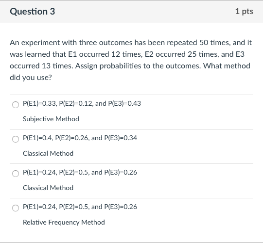 Solved Question 3 1 pts An experiment with three outcomes | Chegg.com
