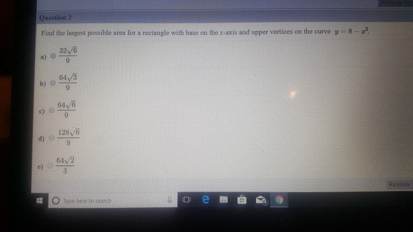 Solved Question 2 Find the largest possible area for a | Chegg.com