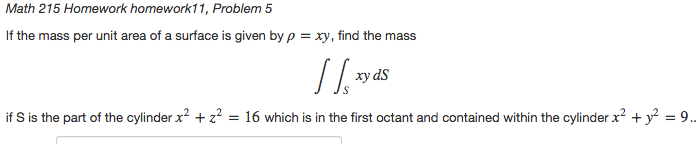 (Solved) - If the mass per unit area of a surface is given by ?=xy ...